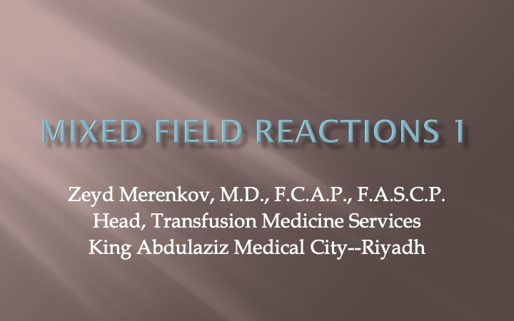 Mixed Field Reactions 1 – Dr. Zeyd Merenkov