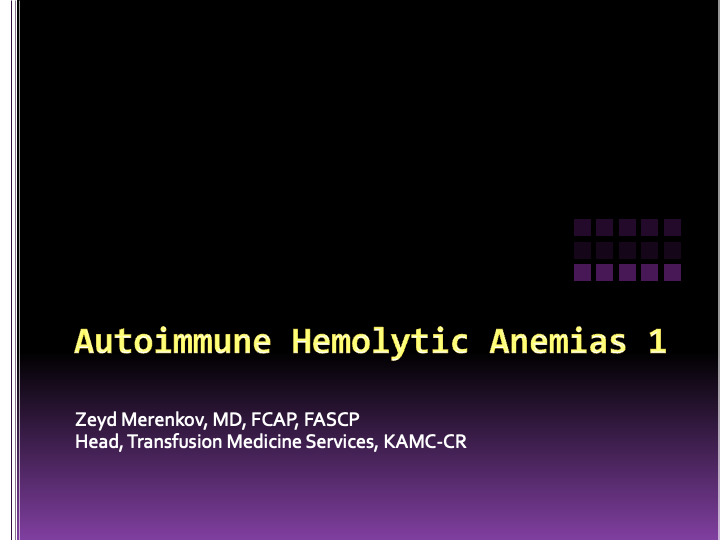 Immune Hemolytic Anemias 1 – Dr. Zeyd Merenkov