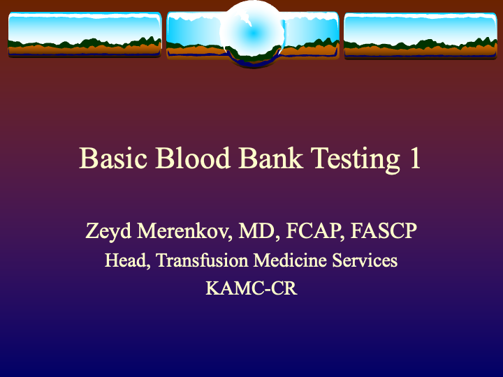 Basic Blood Bank Testing for Medical Students 1 – Dr. Zeyd Merenkov