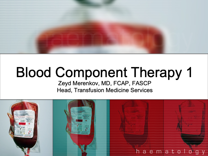 Blood Component Therapy for Medical Students 1 – Dr. Zeyd Merenkov
