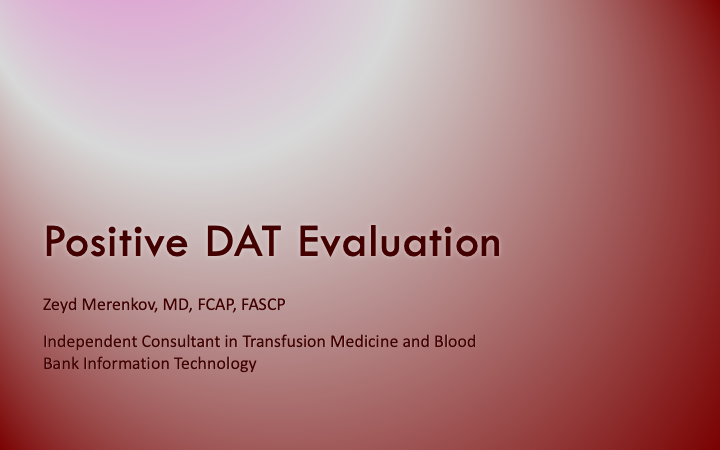 Evaluation of a Direct Antiglobulin Test – Dr. Zeyd Merenkov