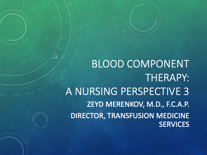 Blood Component Therapy for Nurses 3 – Dr. Zeyd Merenkov