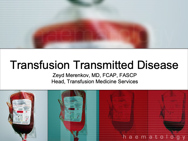 Major Transfusion Transmitted Infections–Quick Summary – Dr. Zeyd Merenkov